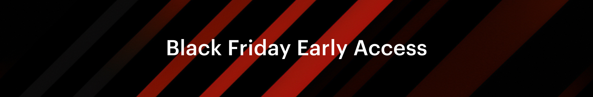 Black Friday Early Access: Up to 76% off Day 2 Steals!